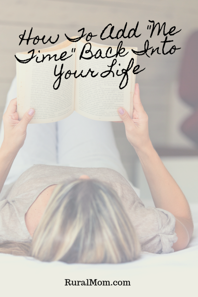 How To Add "Me Time" Back Into Your Life Rural Mom