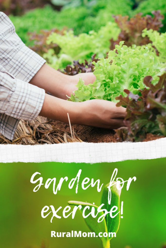 Garden for Exercise! Rural Mom
