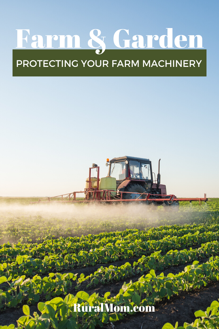 Your Farm Machinery Deserves Some Protection Rural Mom